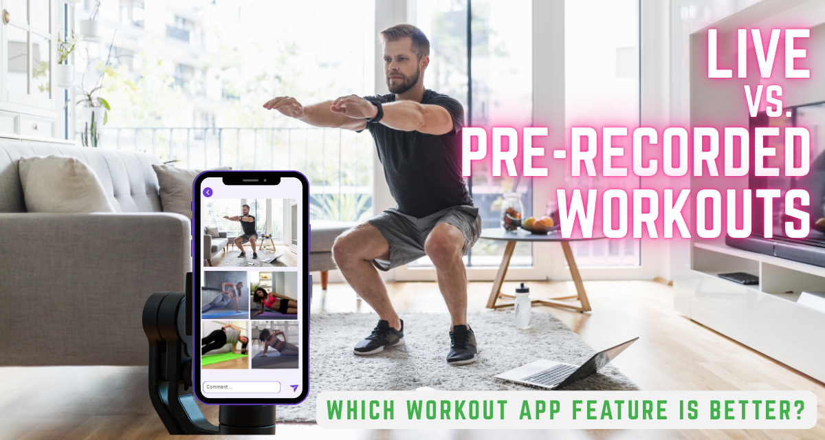 Live vs. Pre-Recorded Workouts: Which Workout App Feature is Better?